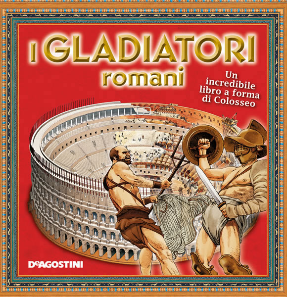 I gladiatori romani | Libri | De Agostini Libri