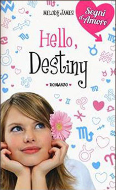 Hello, Destiny. Segni d'amore | Libri | De Agostini Libri