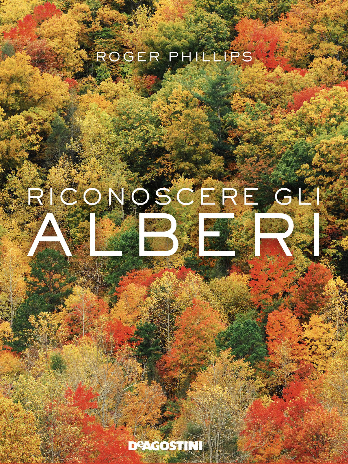 Riconoscere gli alberi di Roger Phillips | Libri | De Agostini Libri
