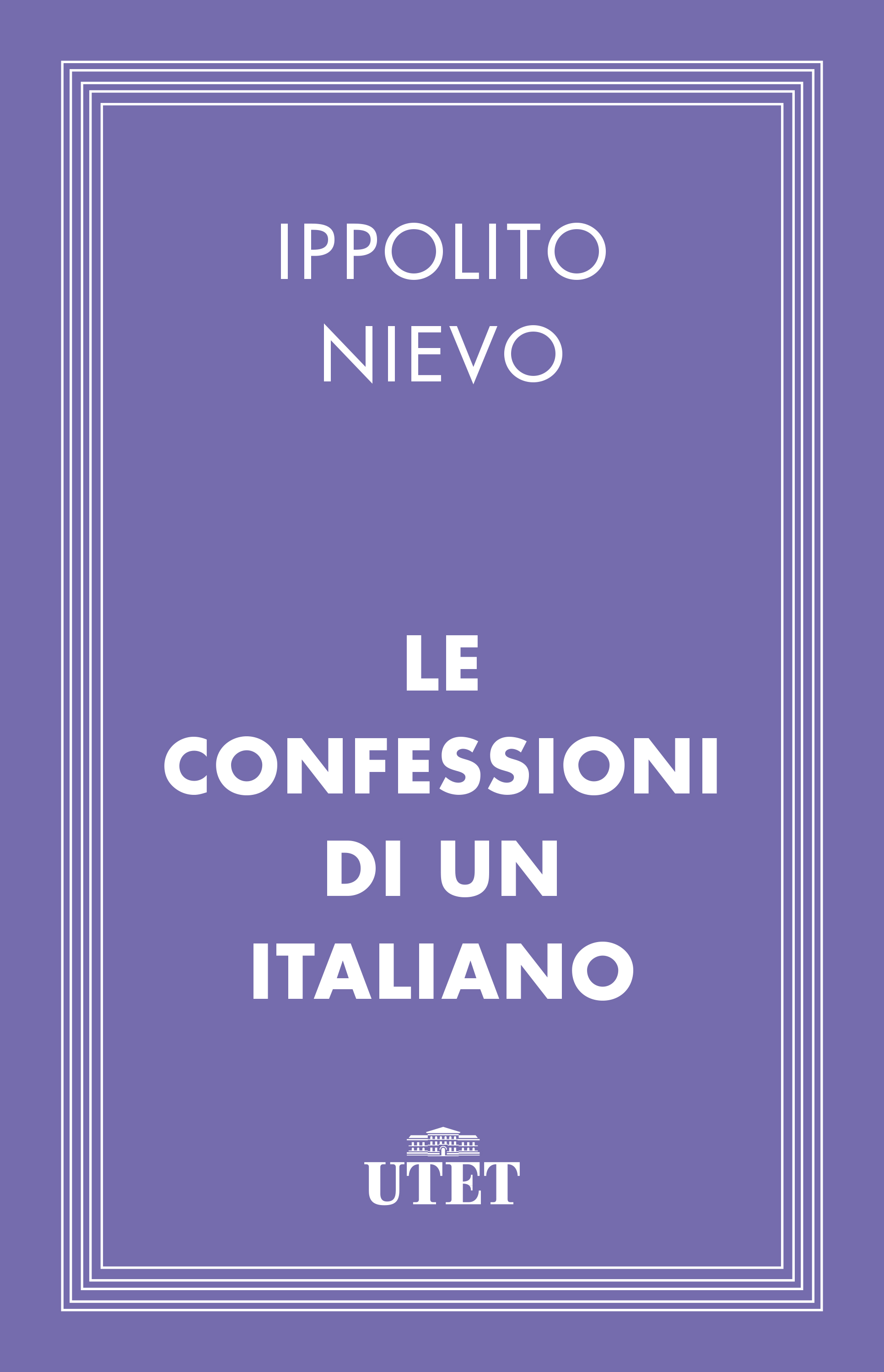 Le confessioni di un italiano di Ippolito Nievo | Libri | De Agostini Libri