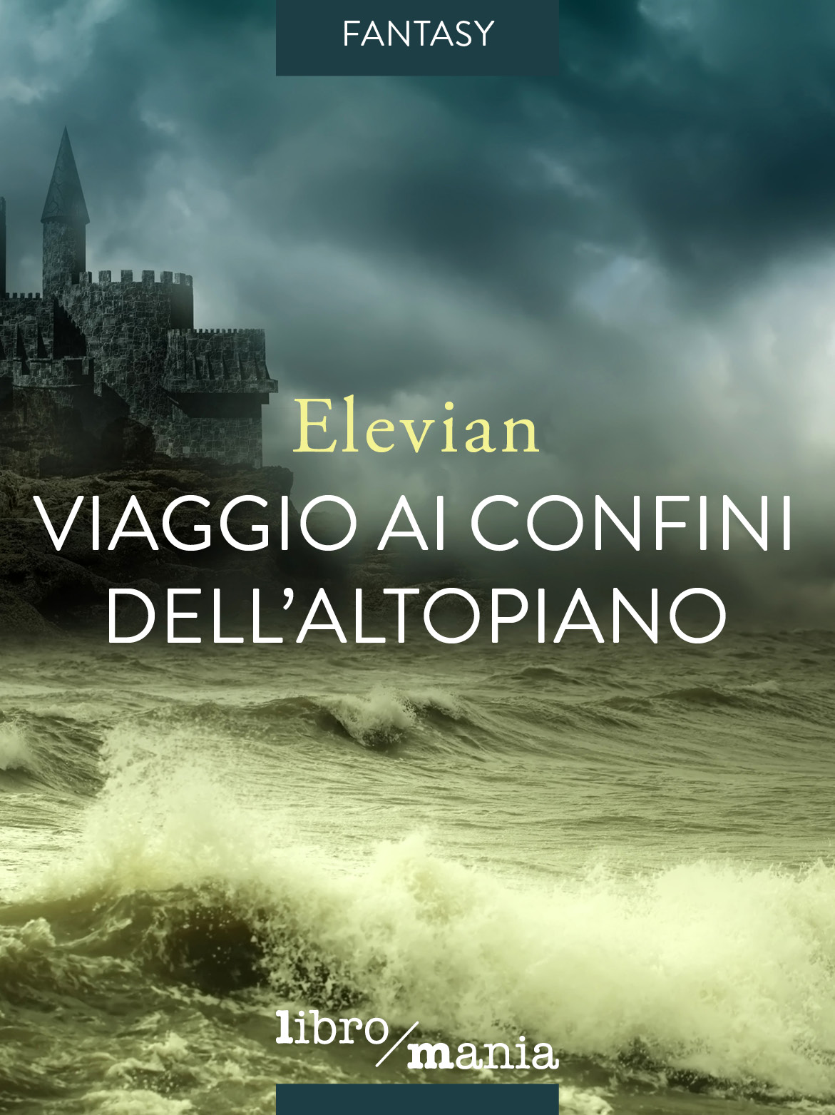 Viaggio ai confini dell'altopiano di Elevian (non disponibile) | Libri ...