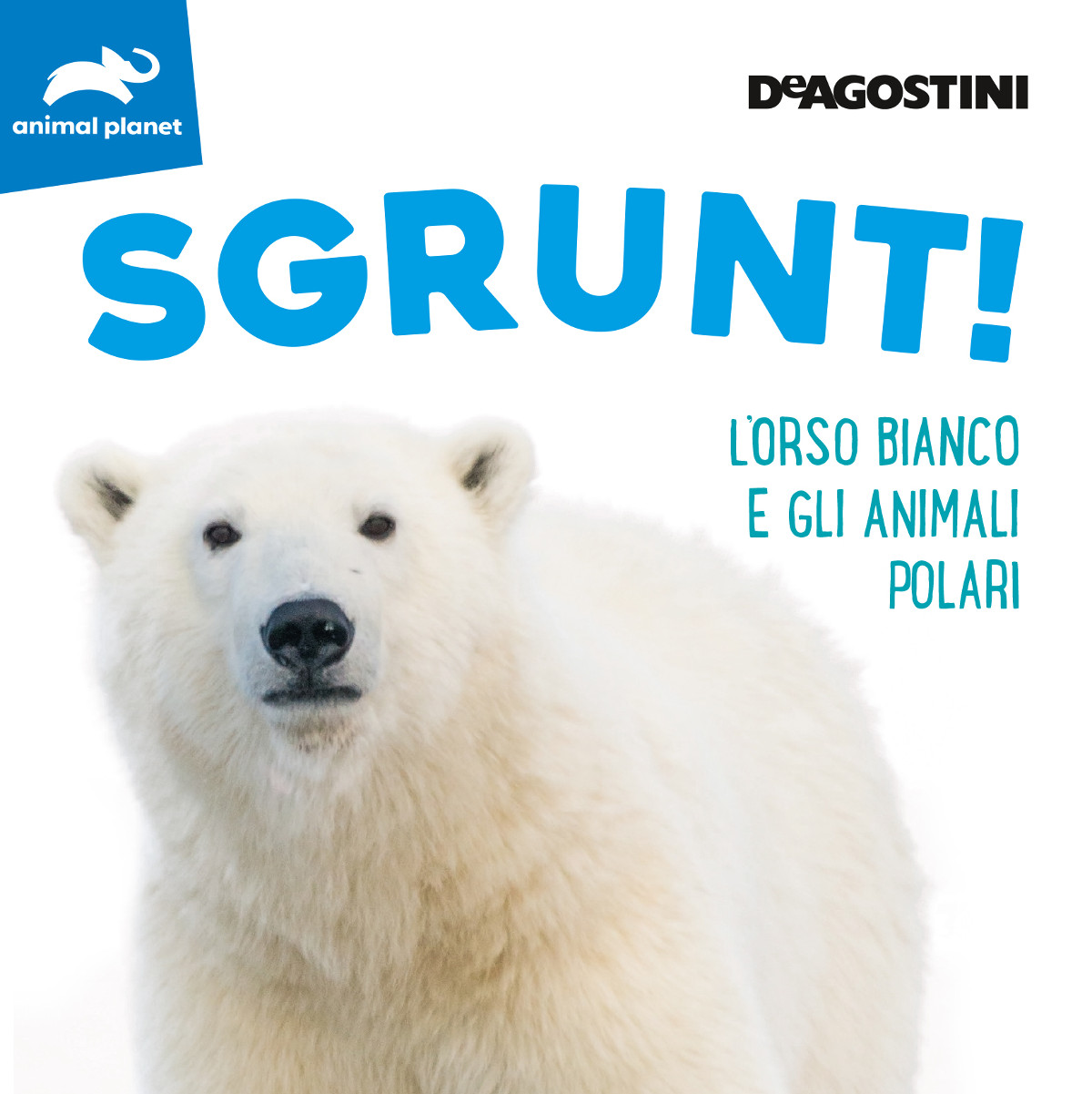 Sgrunt! di Animal Planet | Libri | De Agostini Libri
