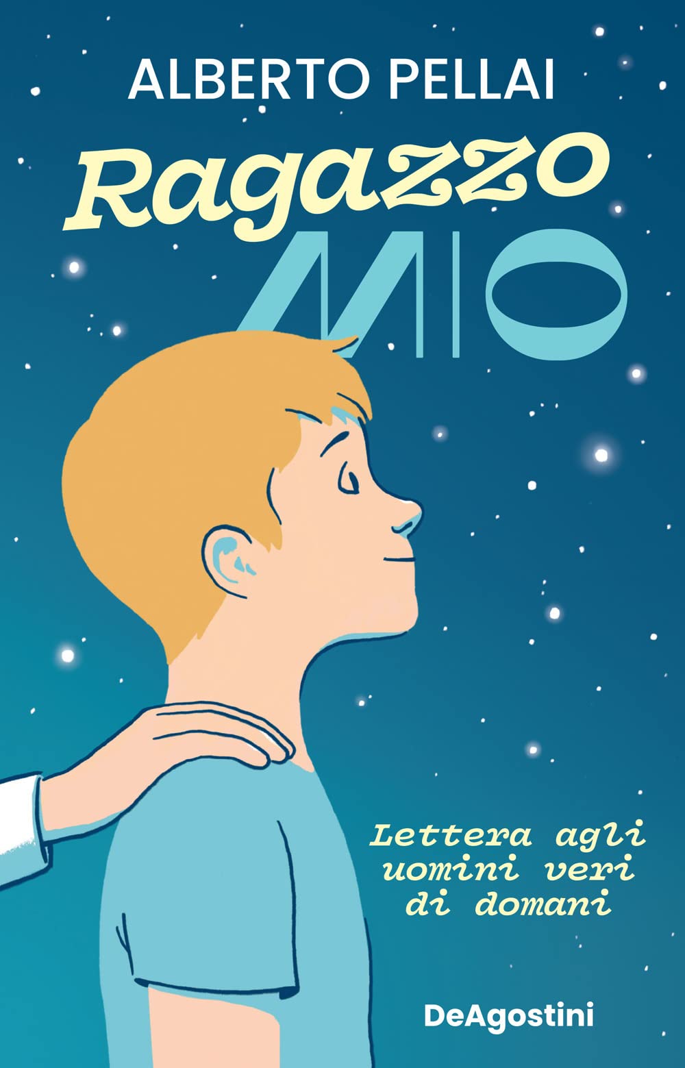 Ragazzo Mio Di Alberto Pellai Libri De Agostini Libri