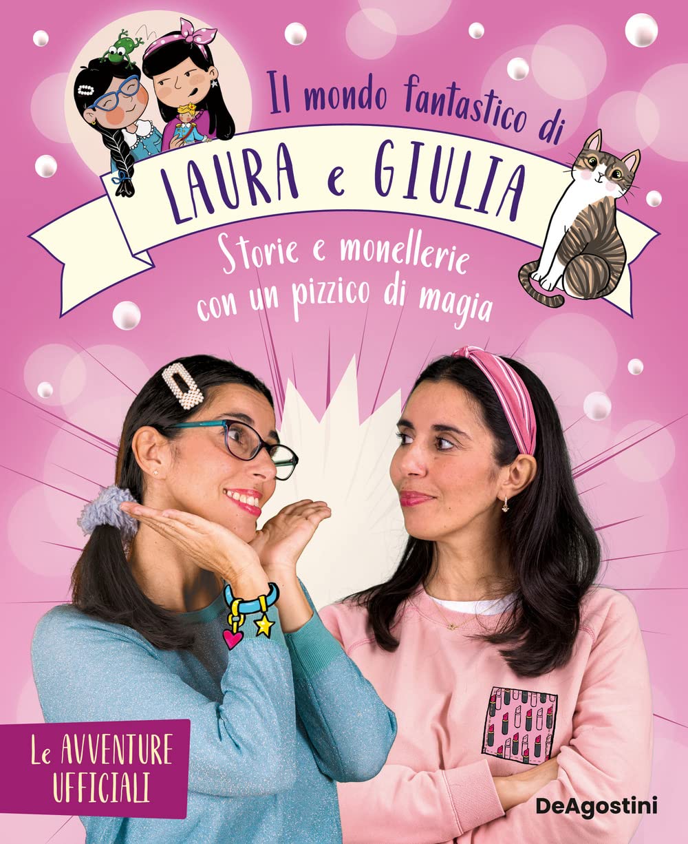 Il mondo fantastico di Laura e Giulia di Laura e Giulia | Libri | De Agostini Libri